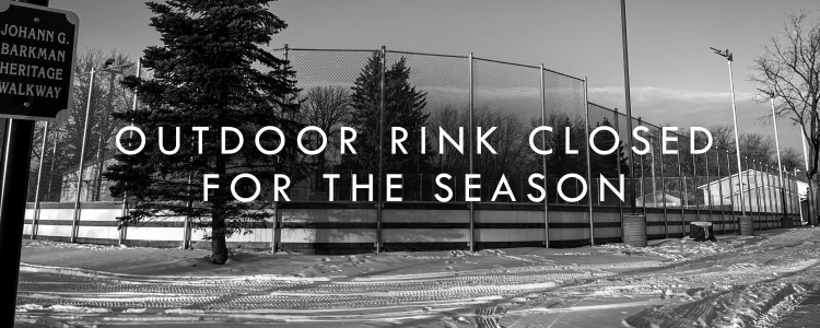 Outdoor Rink Closed for the Season